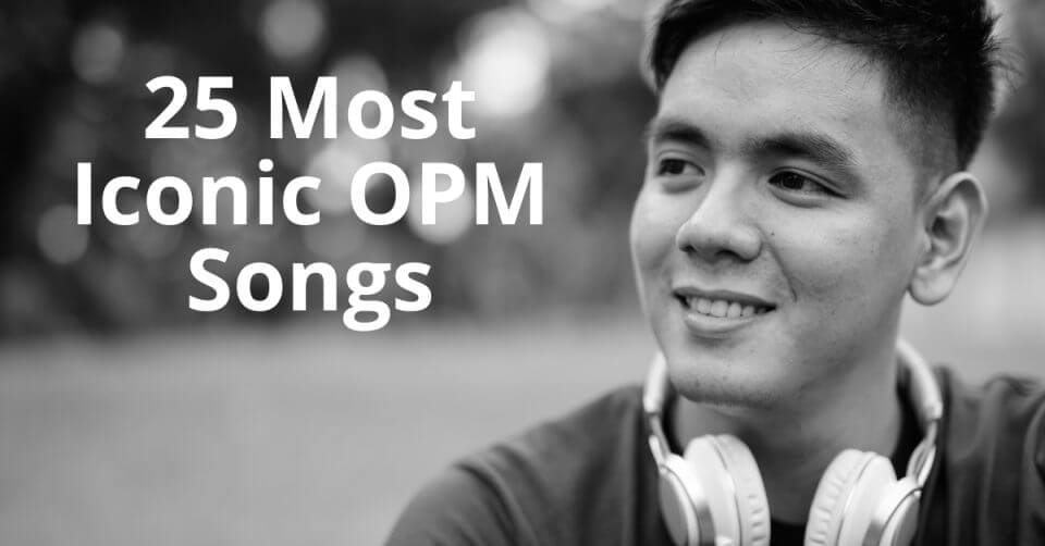 25 Iconic OPM Songs: A Journey Through Filipino Music