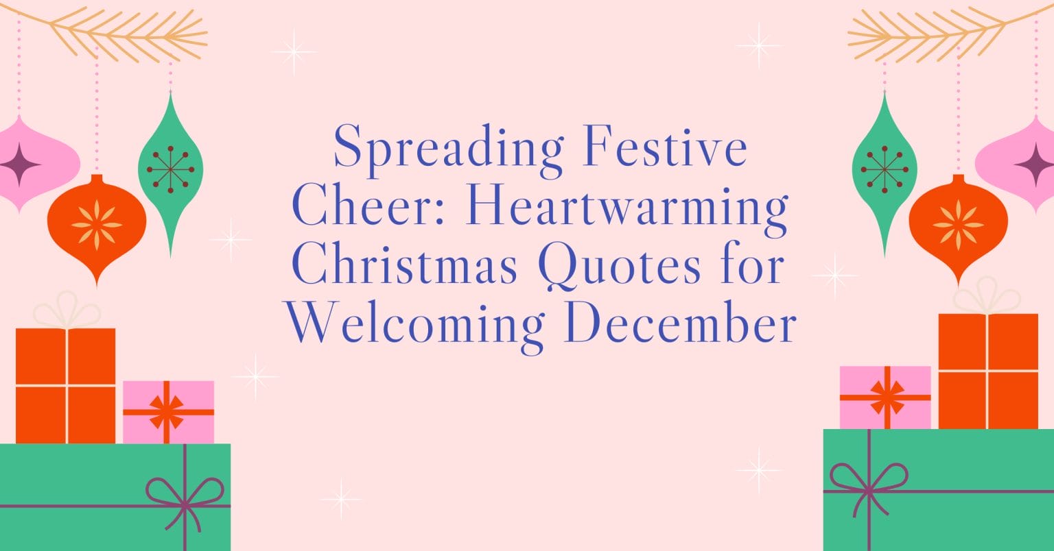 Spreading Festive Cheer: Heartwarming Christmas Quotes for Welcoming ...
